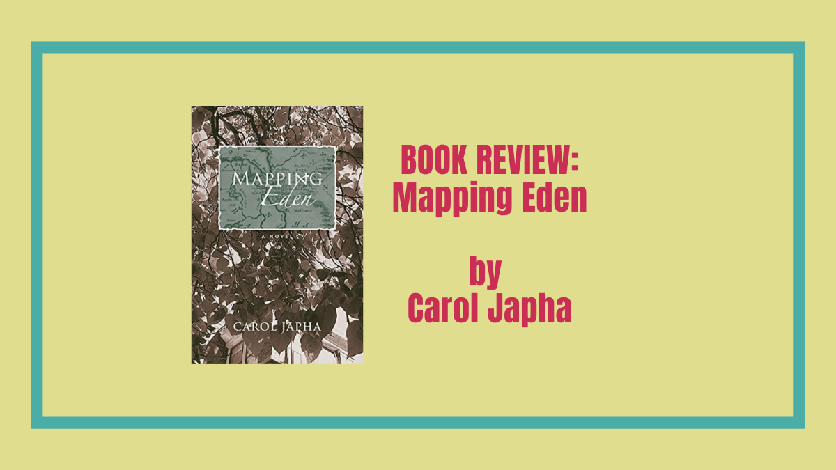BOOK REVIEW: Mapping Eden by Carol Japha | Kelly Schuknecht